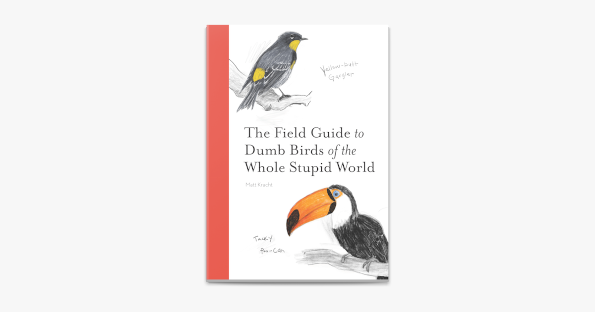 The Field Guide To Dumb Birds of The Whole Stupid World – Fashion Cupcake